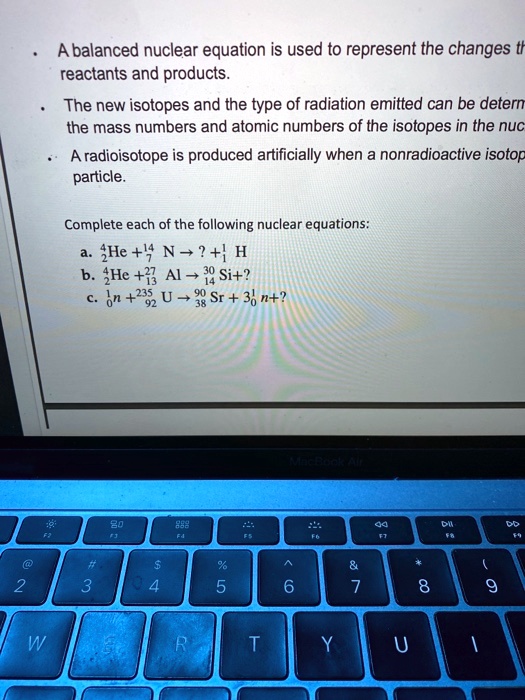SOLVED: A balanced nuclear equation is used to represent the changes in ...