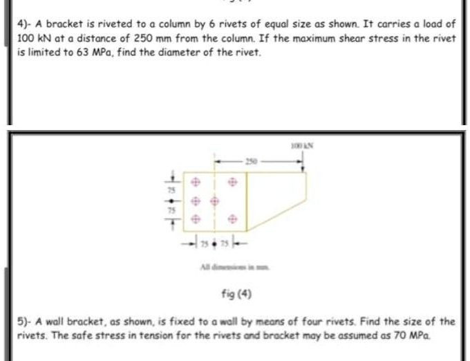 4)- A bracket is riveted to a column by 6 rivets of equal size as shown ...