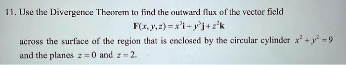 SOLVED: 11. Use the Divergence Theorem to find the outward flux of the ...