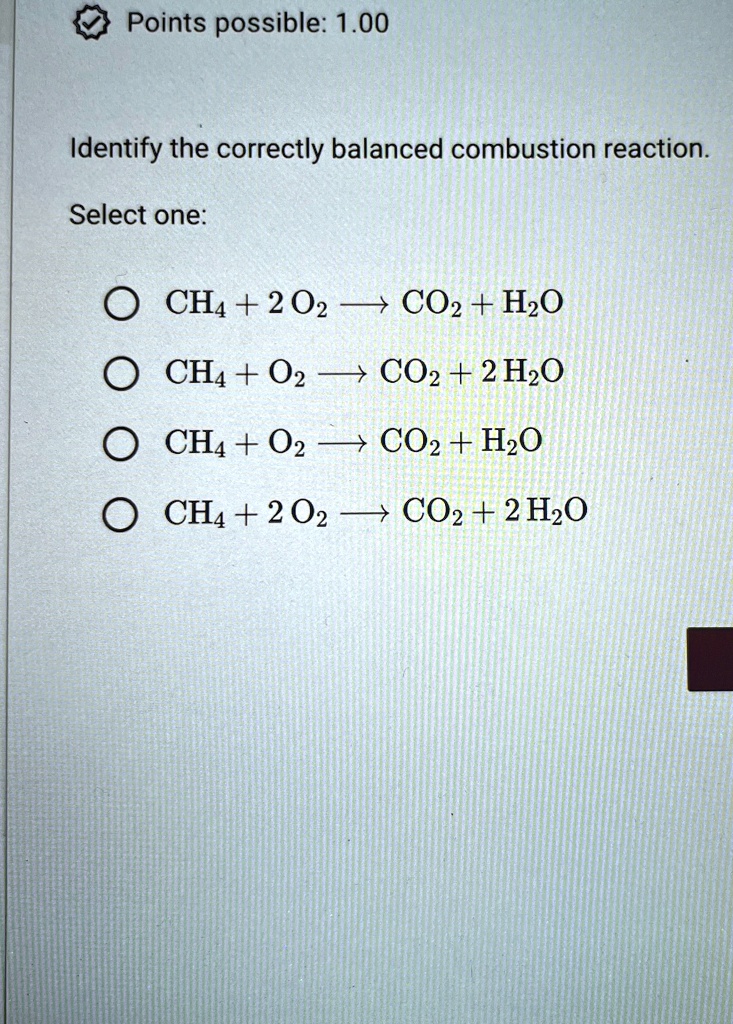 points possible 100 identify the correctly balanced combustion reaction ...