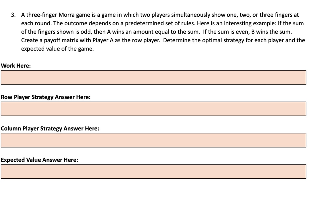 three-finger Morra game is a game in which two players simultaneously ...