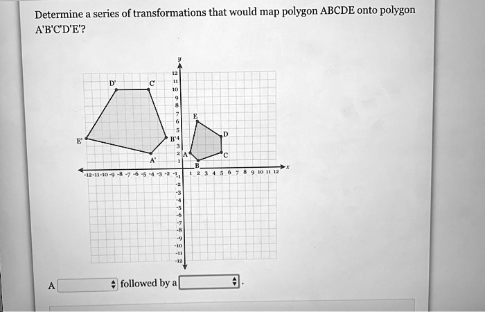 Determine series of transformations that would map polygon...