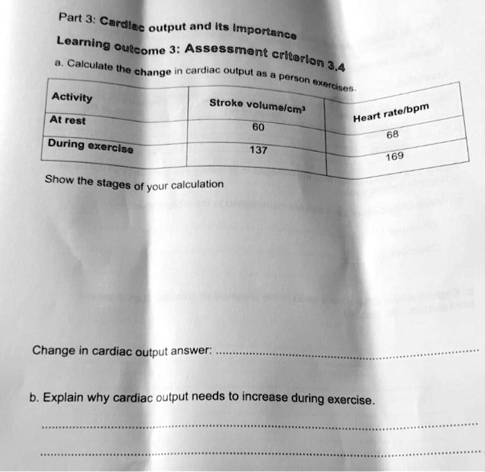 SOLVED: Part 3: Cardiac Output and Its Importance Learning Outcome 3: Assessment Criterion ...