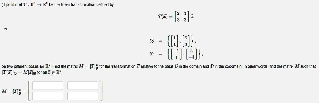 SOLVED: point) Let T R2 R? be the linear transformation defined by T ...