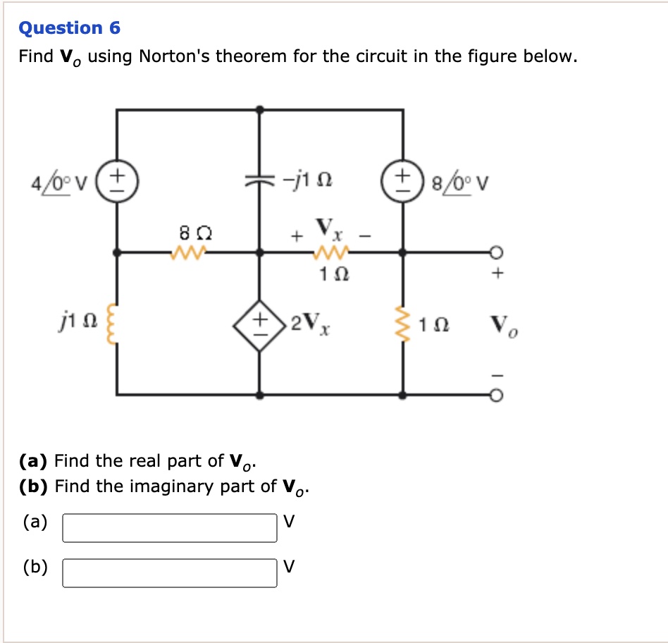 SOLVED: Question 6 Find Vo using Norton's theorem for the circuit in ... SOLVED: Question 6 Find Vo using Norton's theorem for the circuit in ...