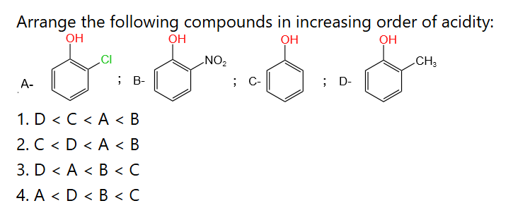 Arrange the following compounds in increasing order of acidity: A. B- C ...