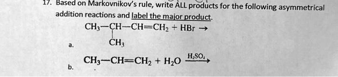 VIDEO solution: 17. Based on Markovnikov's rule, write ALL products for the following ...
