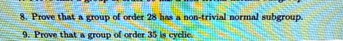 SOLVED: Prove that a group of order 28 has 4 non-trivial normal ...