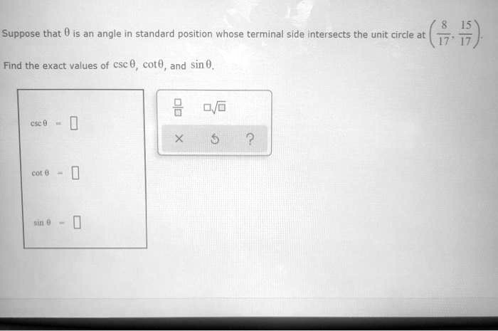 suppose that 0 is an angle in standard position whose terminal side intersects the unit circle ...