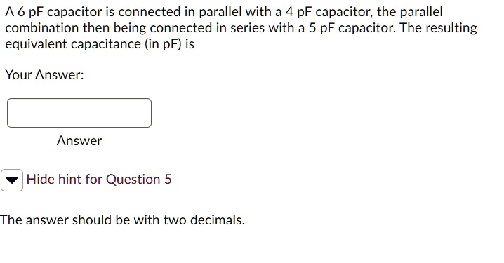A 6 pF capacitor is connected in parallel with a 4 pF capacitor, the parallel combination then ...
