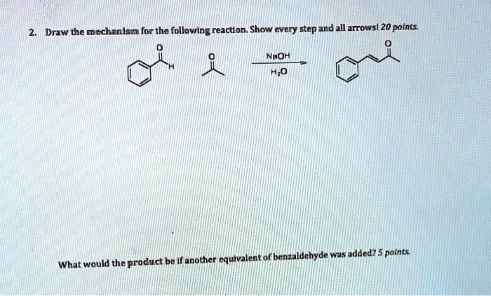 SOLVED: Draw the mechznisrn for the following reaction Show every step ...