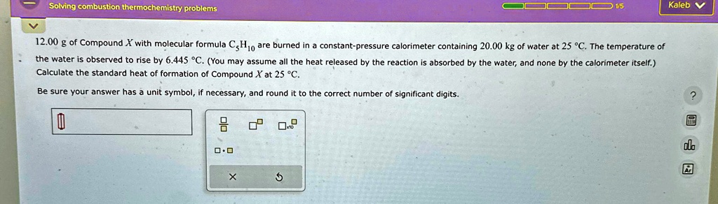 SOLVED: Solving combustion thermochemistry problems 12.00g of Compound ...