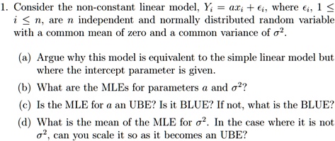 SOLVED: Consider the non-constant linear model, Y, where Y is an ...