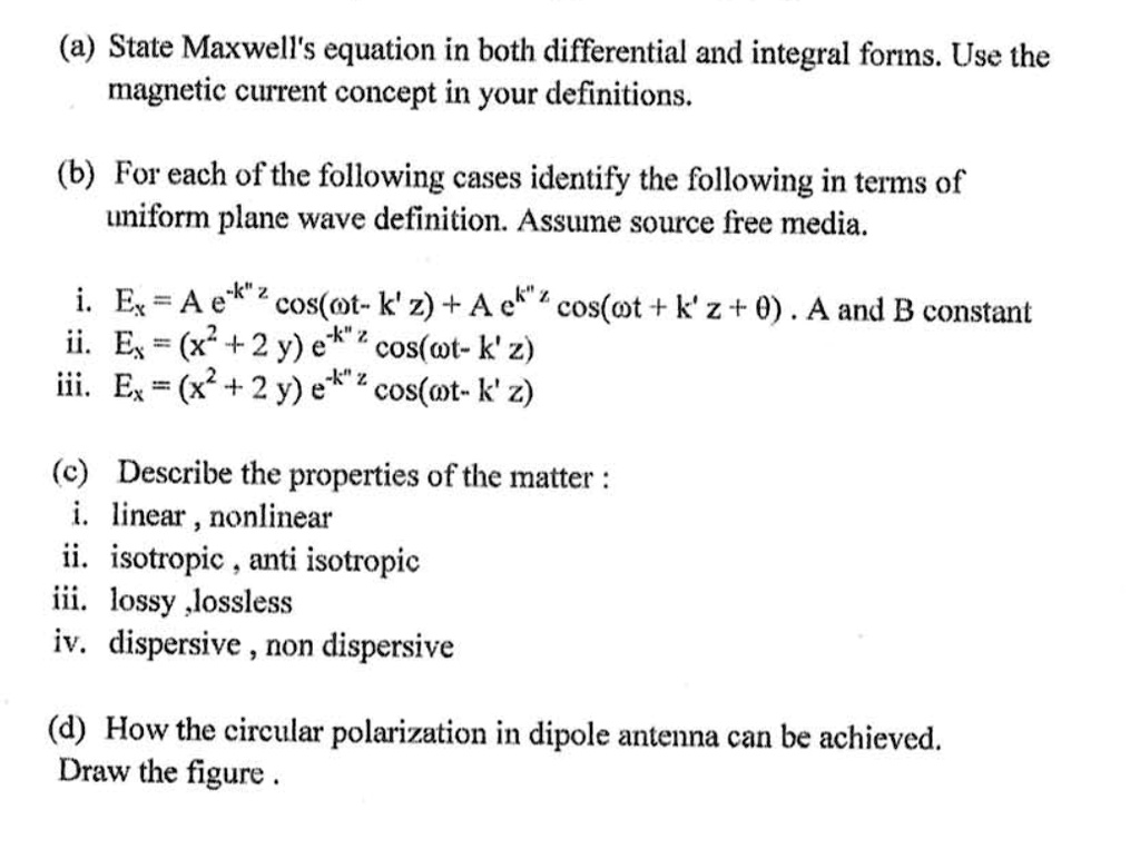 (a) State Maxwell's equation in both differential and integral forms ...
