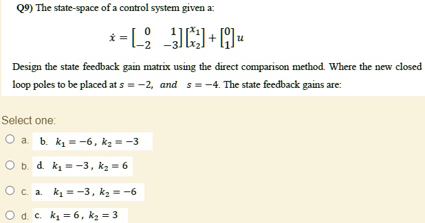 q9 the state space of a control system given 52 e 87 design the state ...
