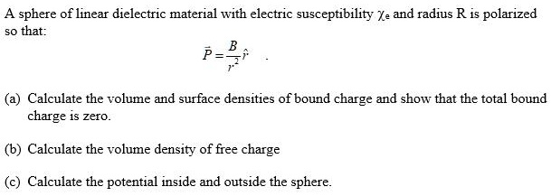 SOLVED: A sphere of linear dielectric material with electric ...