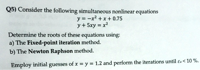 SOLVED: Q5) Consider the following simultaneous nonlinear equations y ...