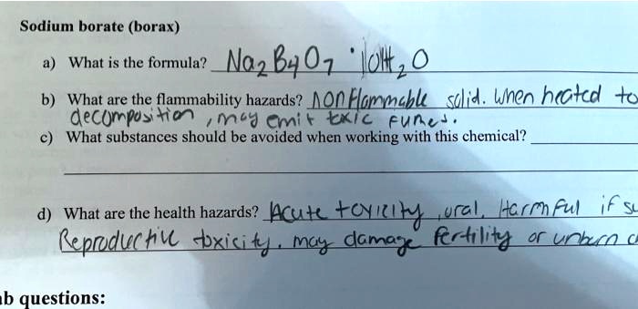 Sodium borate (borax) a) What is the formula? Na2B4O7.10H2O b) What are ...