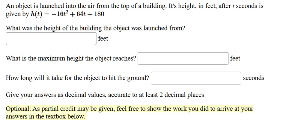 SOLVED: An object is launched into the air from the top of a building. It's height, in feet ...