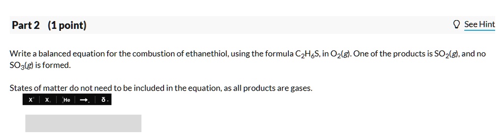 part 2 1 point see hint write a balanced equation for the combustion of ...