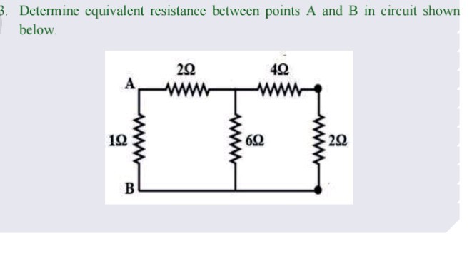 3. Determine equivalent resistance between points A and B in circuit shown below.