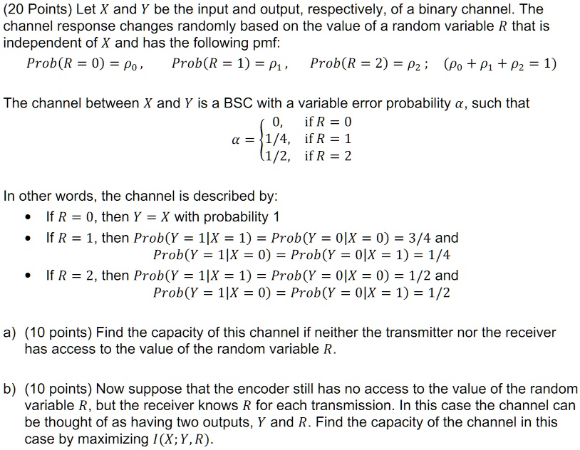 SOLVED:(20 Points) Let X and Y be the input and output; respectively , of a binary channel. The ...