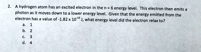 Solved Hydrogen Atom Has An Excited Electron In The N 6 Energy Level