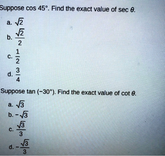 SOLVED Suppose Cos 459 Find The Exact Value Of Sec 0 A B C 2 D