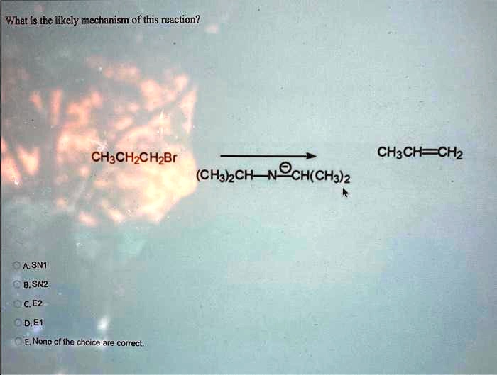SOLVED: What is the likely mechanism of this reaction? CH3CH2CH2Br (CH3 ...