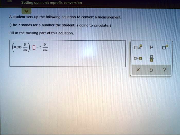 SOLVED: Setting up unit reprelx convarsion A student sets up the ...