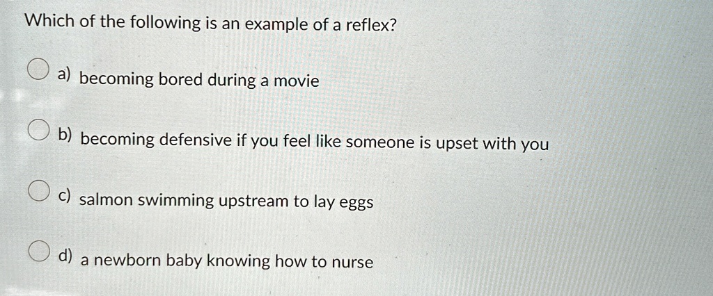 which of the following is an example of a reflex a becoming bored ...
