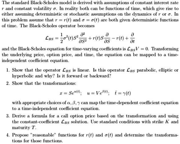 The standard Black-Scholes model is derived with assumptions of ...