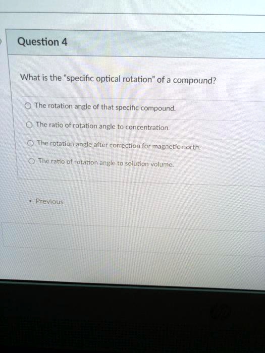 SOLVED: What is the "specific optical rotation" of a compound? - The ...