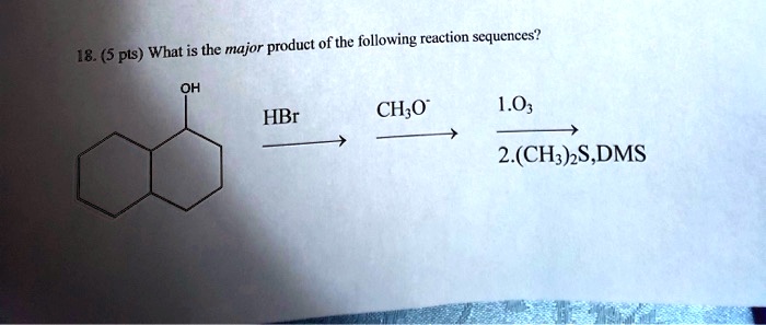 SOLVED: Of the following reaction sequences? 18. (5 pts) What is the ...