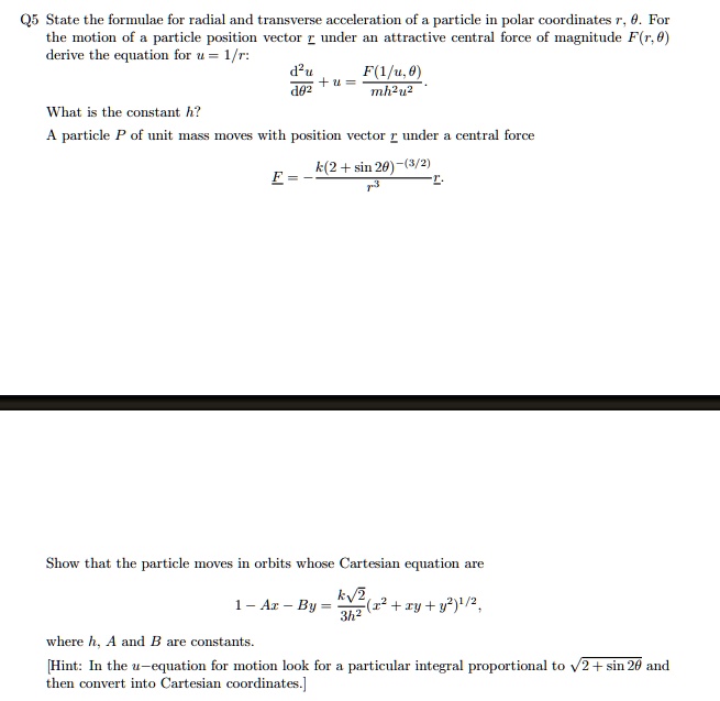 Q5 State the formulae for radial and transverse acceleration of a ...