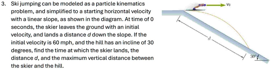 3 ski jumping can be modeled as a particle kinematics problem and ...