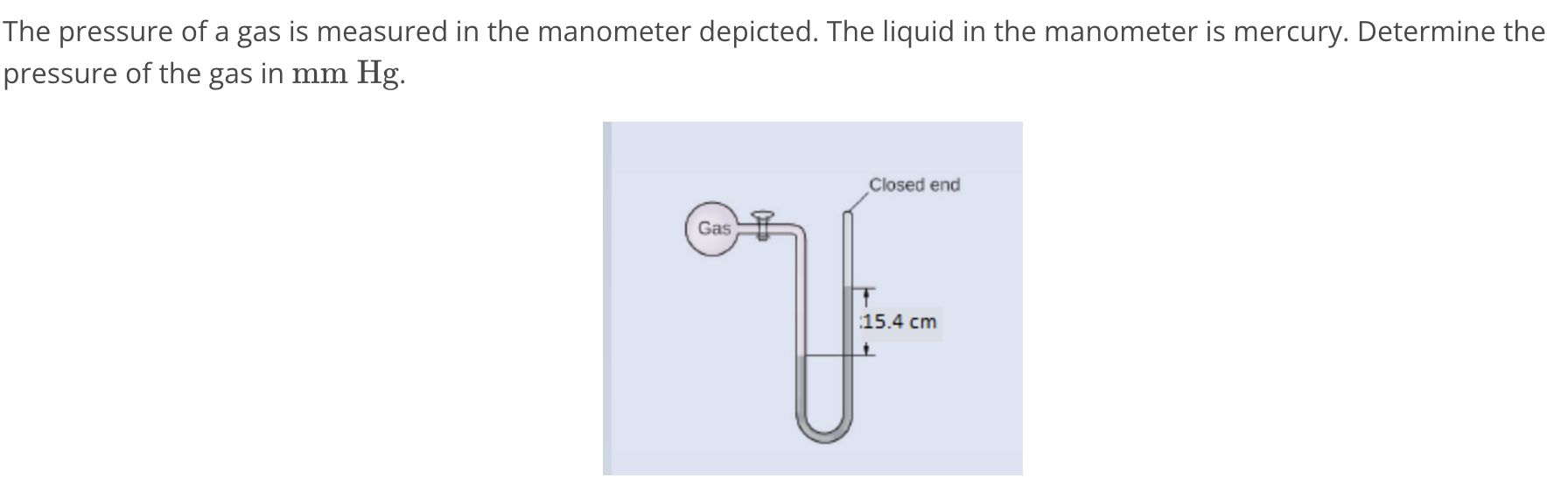[GET ANSWER] The pressure of a gas is measured in the manometer ...