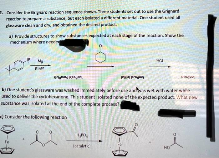 SOLVED: Consider the Grignard reaction sequence shown. Three students set out to use the ...
