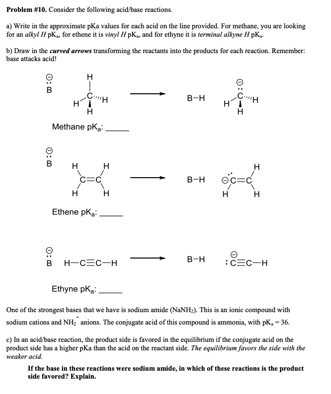 Problem #10. Consider the following acid/base reactions. a) Write in the approximate pKa values ...