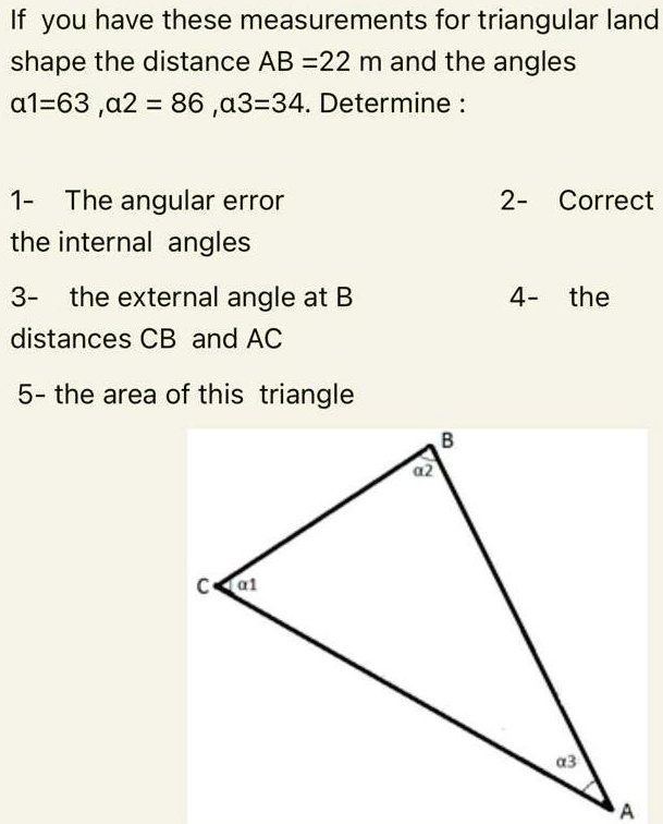 SOLVED: If you have these measurements for triangular land shape the ...
