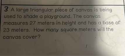 3 A large triangular piece of canvas is being used to shade a ...