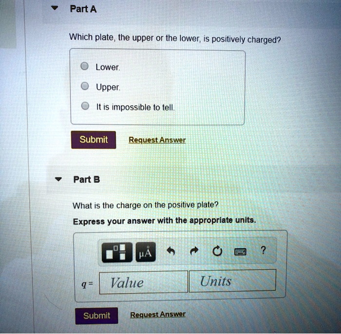 SOLVED: Part A Which plate , the upper or the lower; is positively charged? Lower Upper It is ...