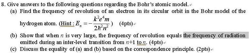 SOLVED:&. Give answers to the following questions regarding the Bohr s ...