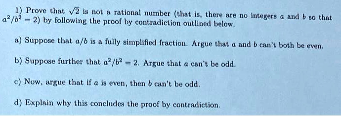 SOLVED: Prove that âˆš2 is not a rational number, that is, there are no integers a and b such ...