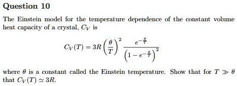Question 10 The Einstein model for the temperature dependence of the ...