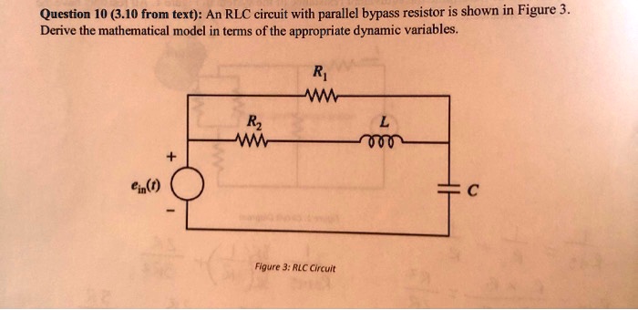 SOLVED: Question 10 (3.10 from text): An RLC circuit with a parallel bypass resistor is shown in ...