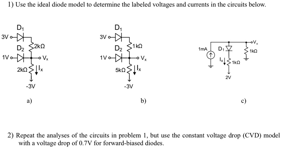1) Use the ideal diode model to determine the labeled voltages and ...