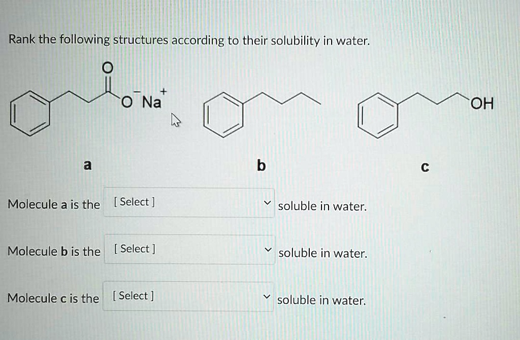 rank the following structures according to their solubility in water na ...