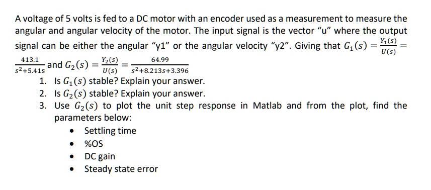 SOLVED: A voltage of 5 volts is fed to a DC motor with an encoder used as a measurement to ...