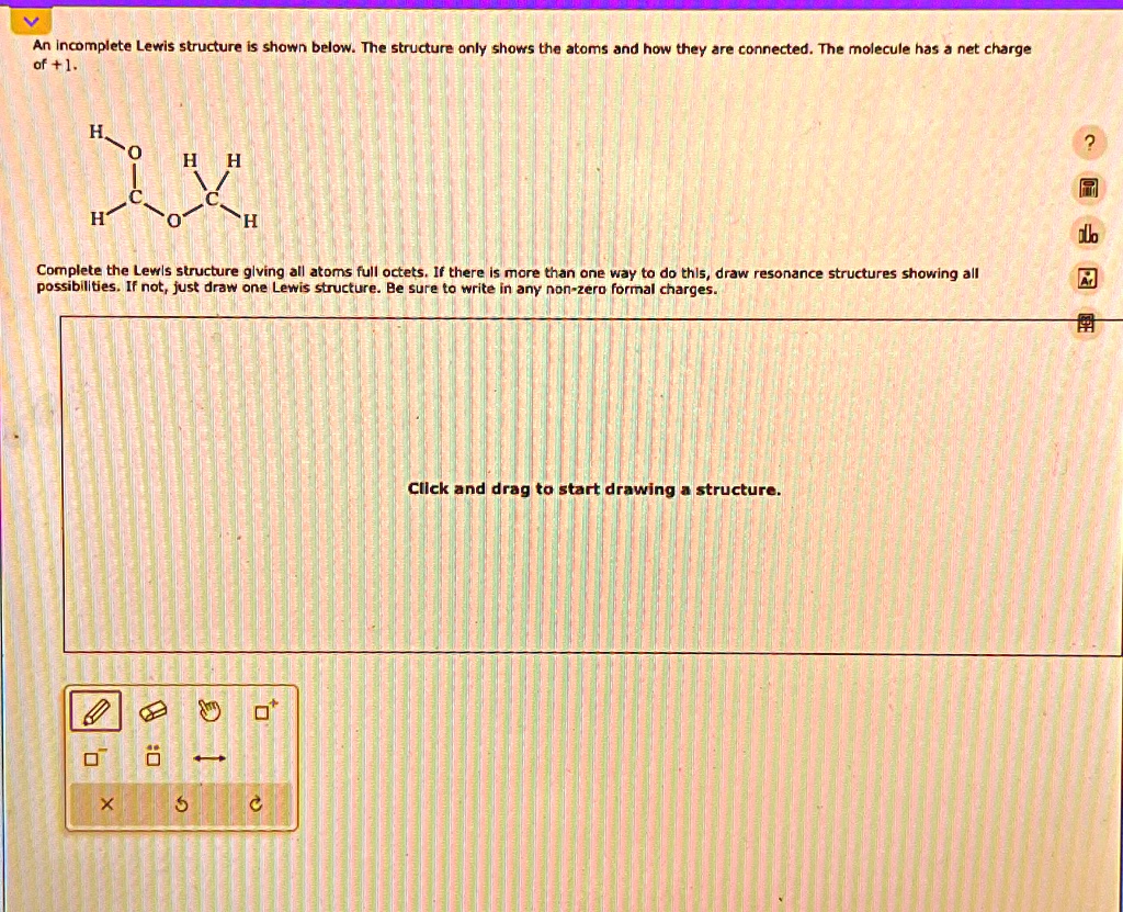 SOLVED: An incomplete Lewis structure is shown below. The structure ...